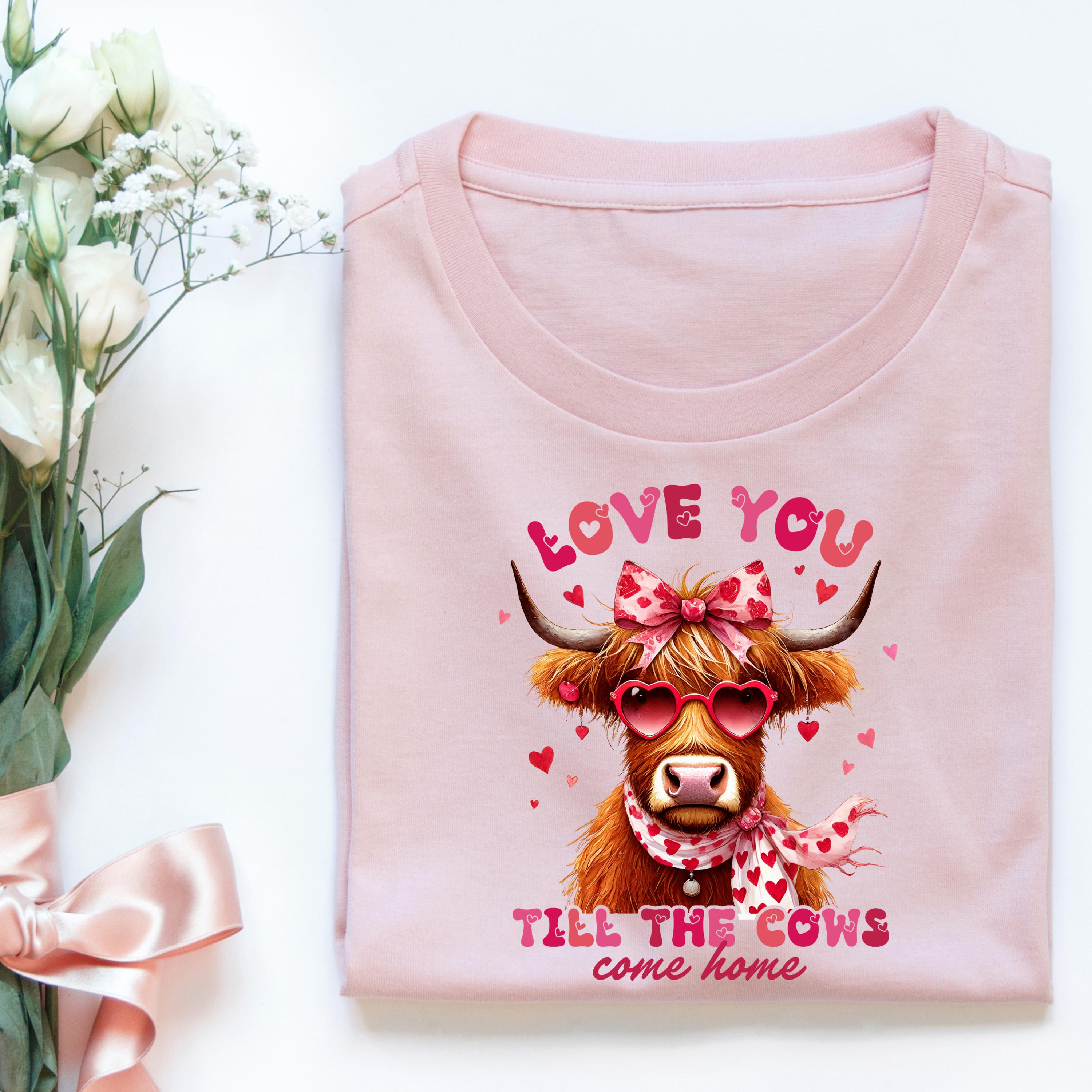 Love You Till the Cows Valentine Ready to Press, Valentine's Day DTF ...