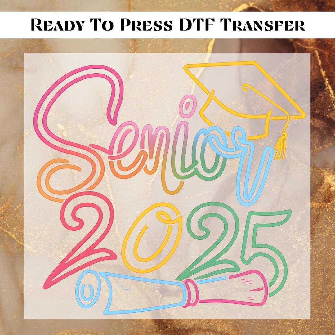 Colorful Senior 2025 DTF Transfer Ready to Press, Senior Retro Neon ...