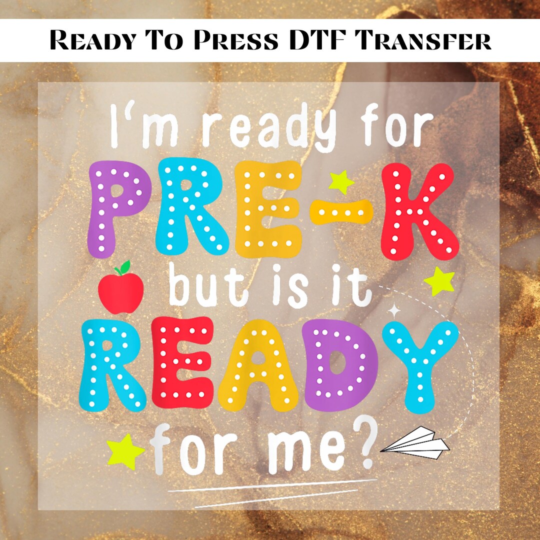 I'm Ready for Pre-k but is It Ready for Me DTF Transfer for Ready to ...