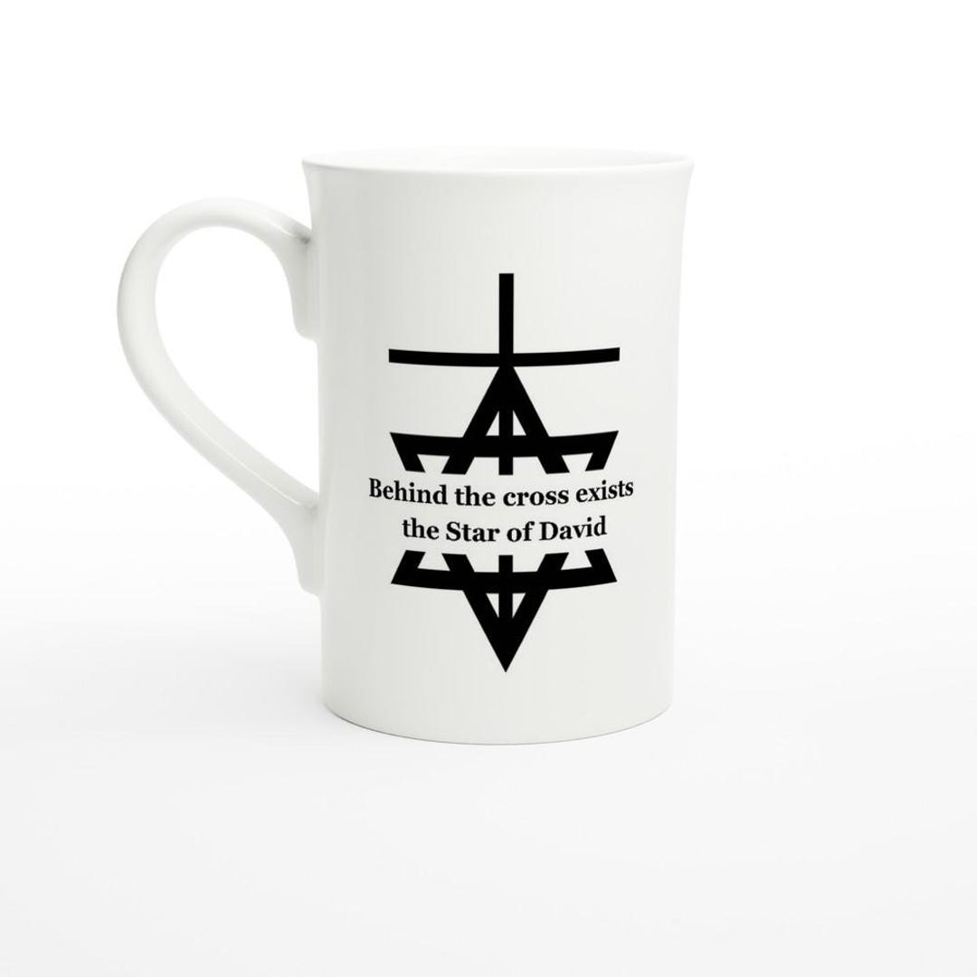 Behind the Cross Exists the Star of David Tall Porselen Mug 10oz 295ml ...