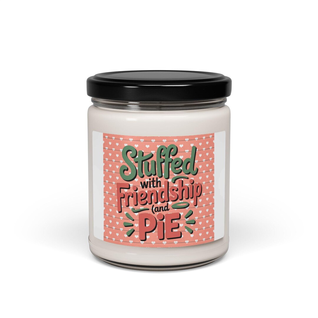 Friendship Pie Candle, Stuffed With Friendship, Foodie Candle, Best ...
