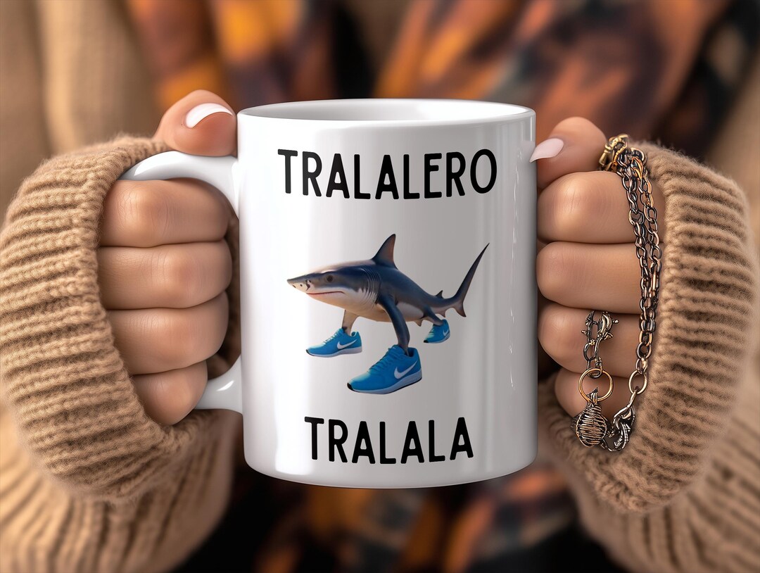Tralalero Tralala Funny Shark Meme Mug, Brain Rot Mug, Stupid Gifts ...