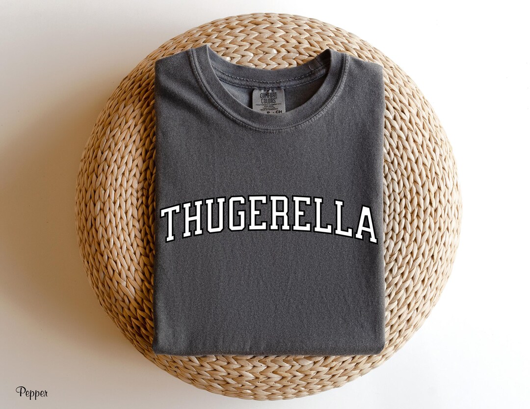 Viral Thug Life Tee Thugerella Comfort Colors Perfectly Wicked Thug ...