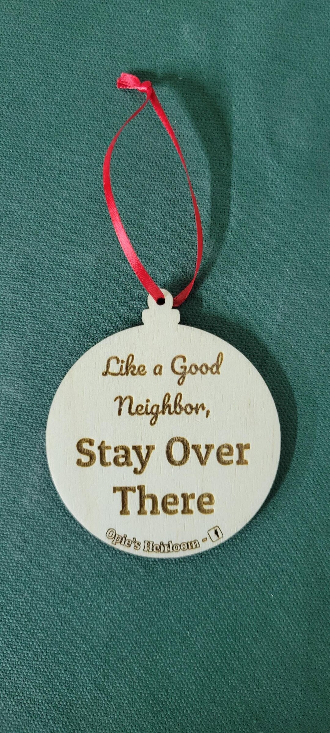Laser Cut Like A Good Neighbor, Stay Over There Christmas Ornament - Etsy