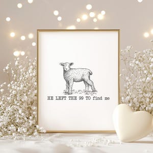 He Left the 99 to Find Me Printable Wall Art, Faith-based Digital ...