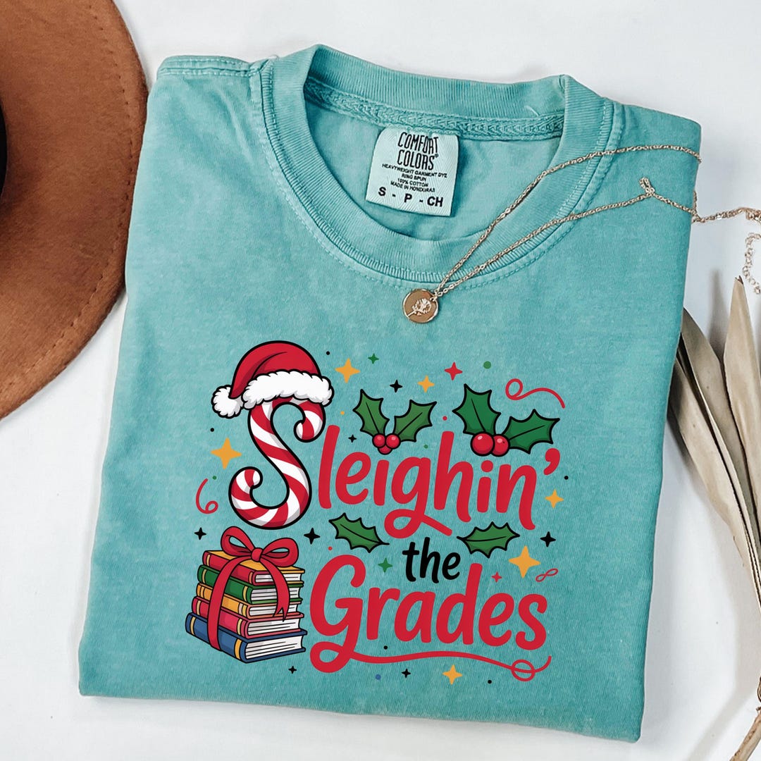 Comfort Colors®sleighin the Grades Shirt,funny Teacher Christmas Shirt ...