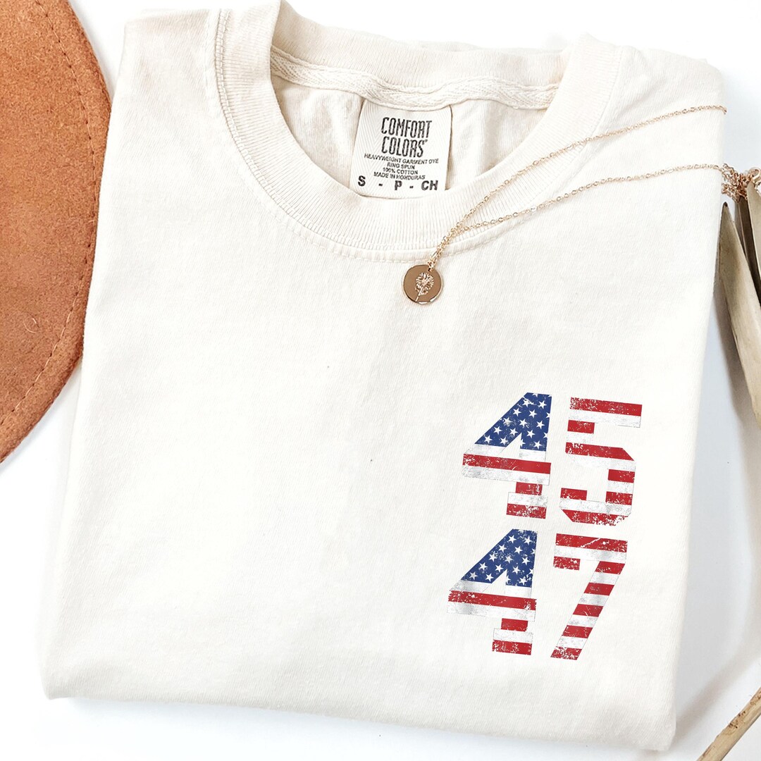 Comfort Colors® 45 47 Shirt, Republican Shirt, 45 47 Shirt, 45 47 Trump ...