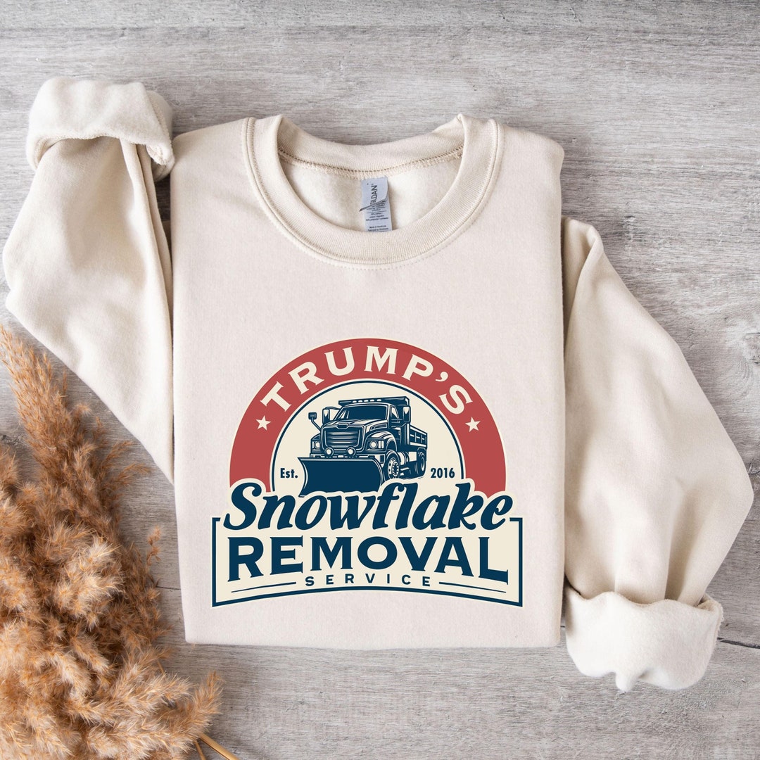 Trump's Snowflake Removal Service Sweat, Trump Sweat, Trump 2024, Trump ...