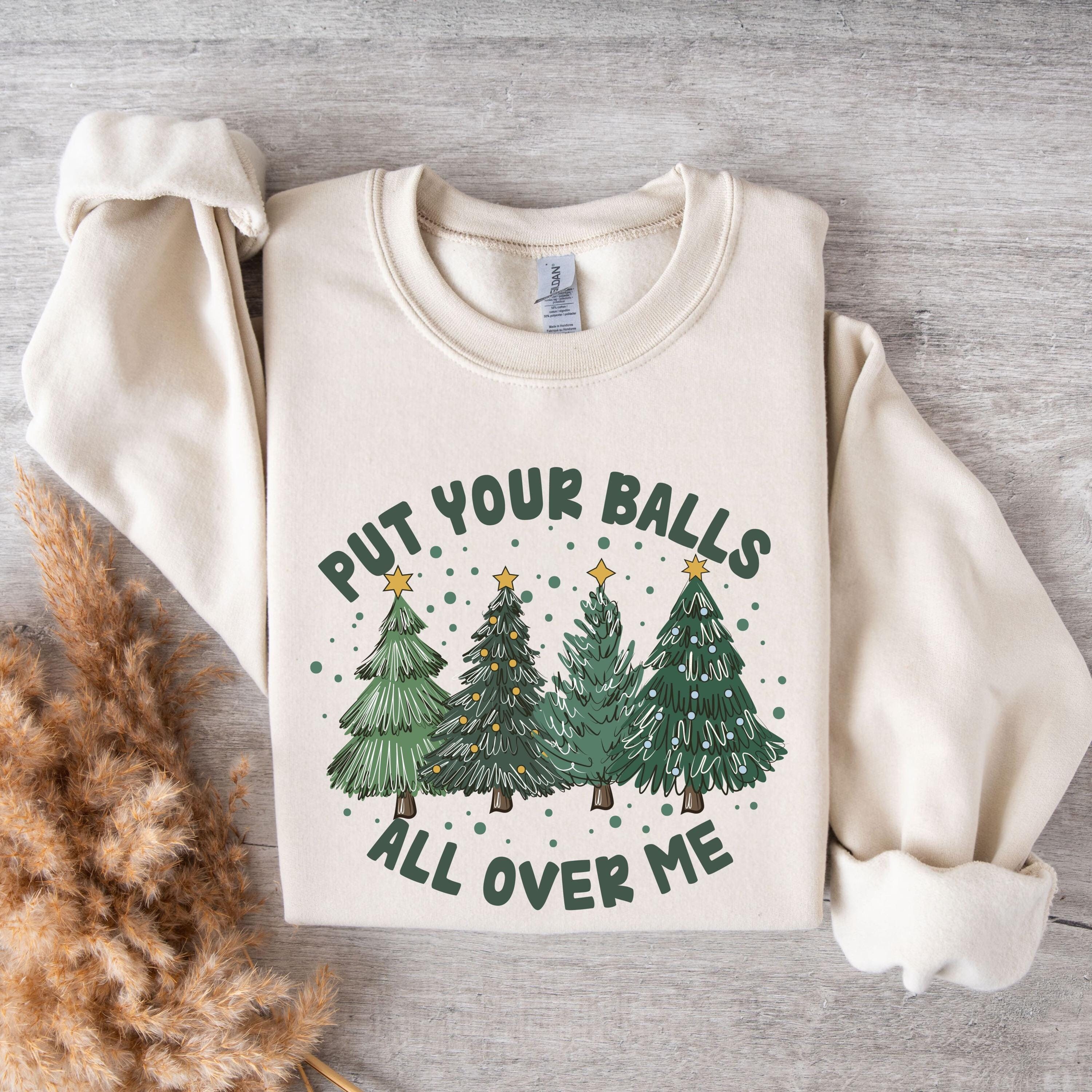 Put Your Balls All Over Me Christmas Sweater, Dirty Humor Christmas ...