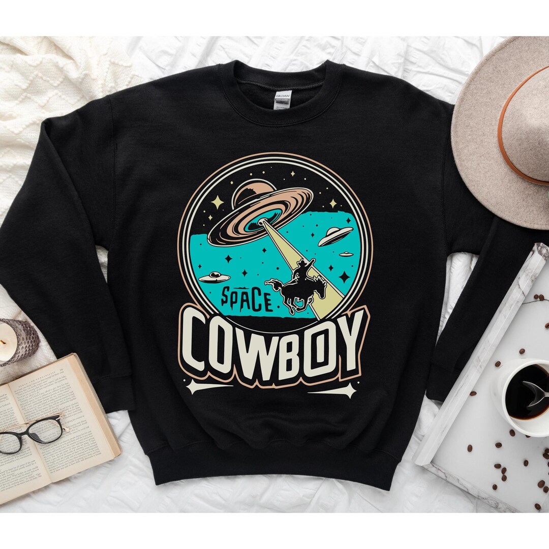 Space Cowboy Sweat, Cowboy Sweat, Cowboy Hoodie, Rodeo Sweat, Space ...