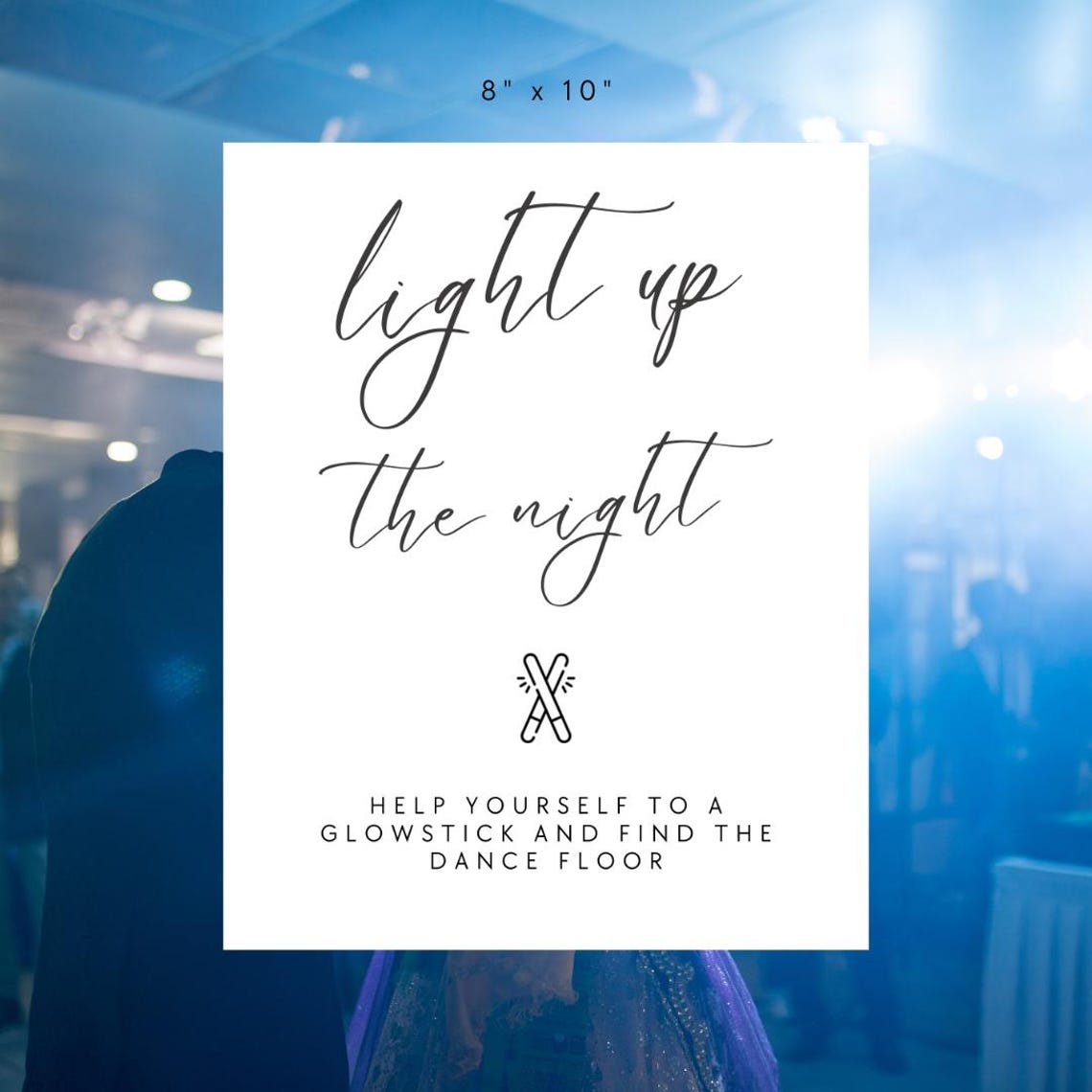 Glow Stick Wedding Reception Sign, Light up the Dance Floor, Let Love ...