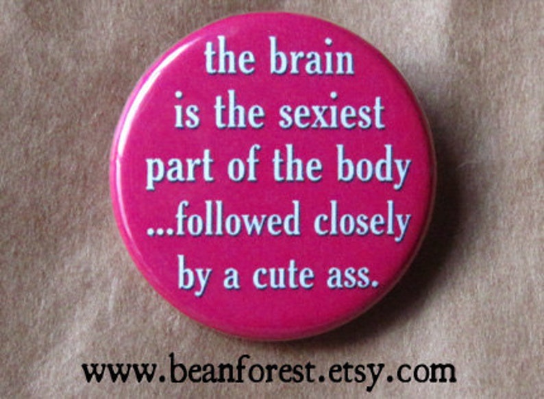 Brain Is The Sexiest Part Of The Body Followed Closely By A Etsy