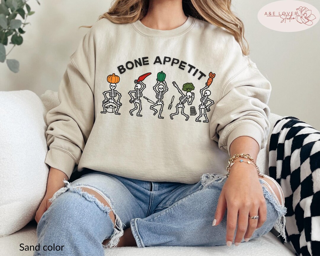 Bone Appetit Dancing Skeletons Sweatshirt – Funny Halloween 2025 ...