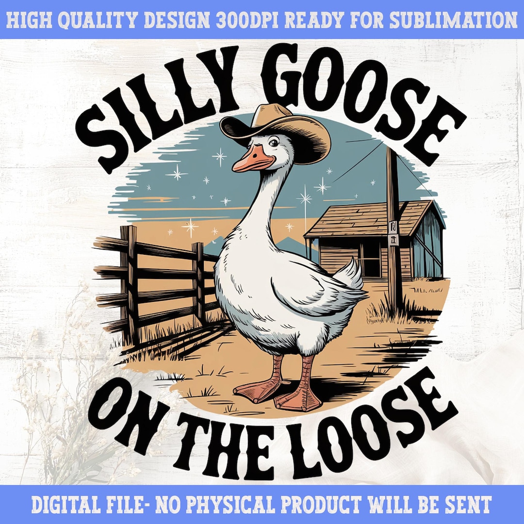 Silly Goose on the Loose PNG: Retro Vintage Design (digital Download ...