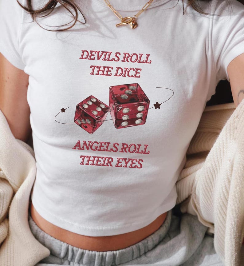 Devils Roll the Dice Angels Roll Their Eyes Baby Tee, Y2K Baby Tee, Red Dice Shirt, 2000s Style ...