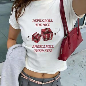 Devils Roll the Dice Angels Roll Their Eyes Baby Tee, Y2K Baby Tee, Red Dice Shirt, 2000s Style ...