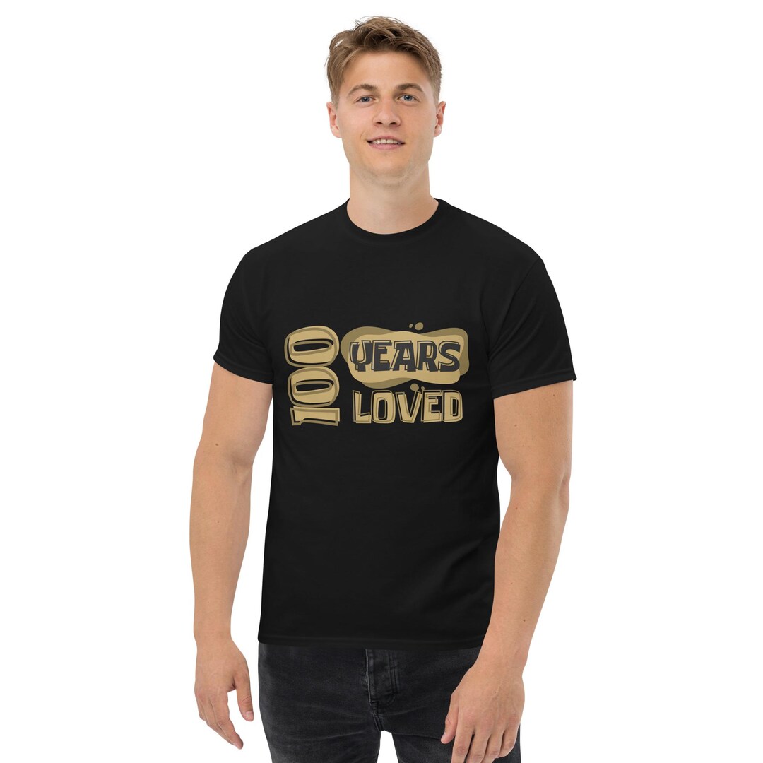 100 Years Loved Men Women 100 Years Old T-shirt, Years, Loved, Men ...