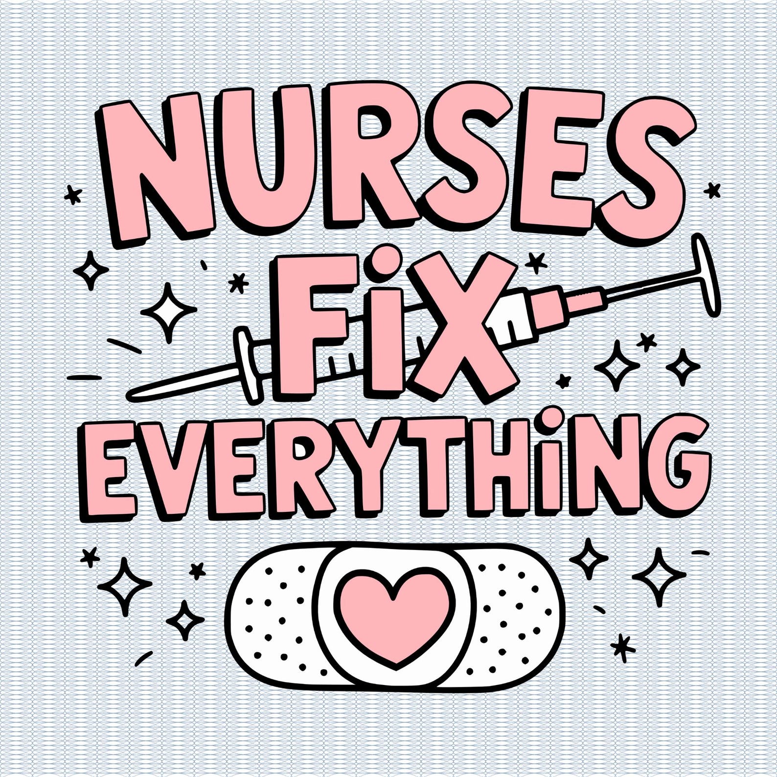 Cute Nurses Fix Everything PNG, Pink Nurse Sublimation File, Funny RN ...
