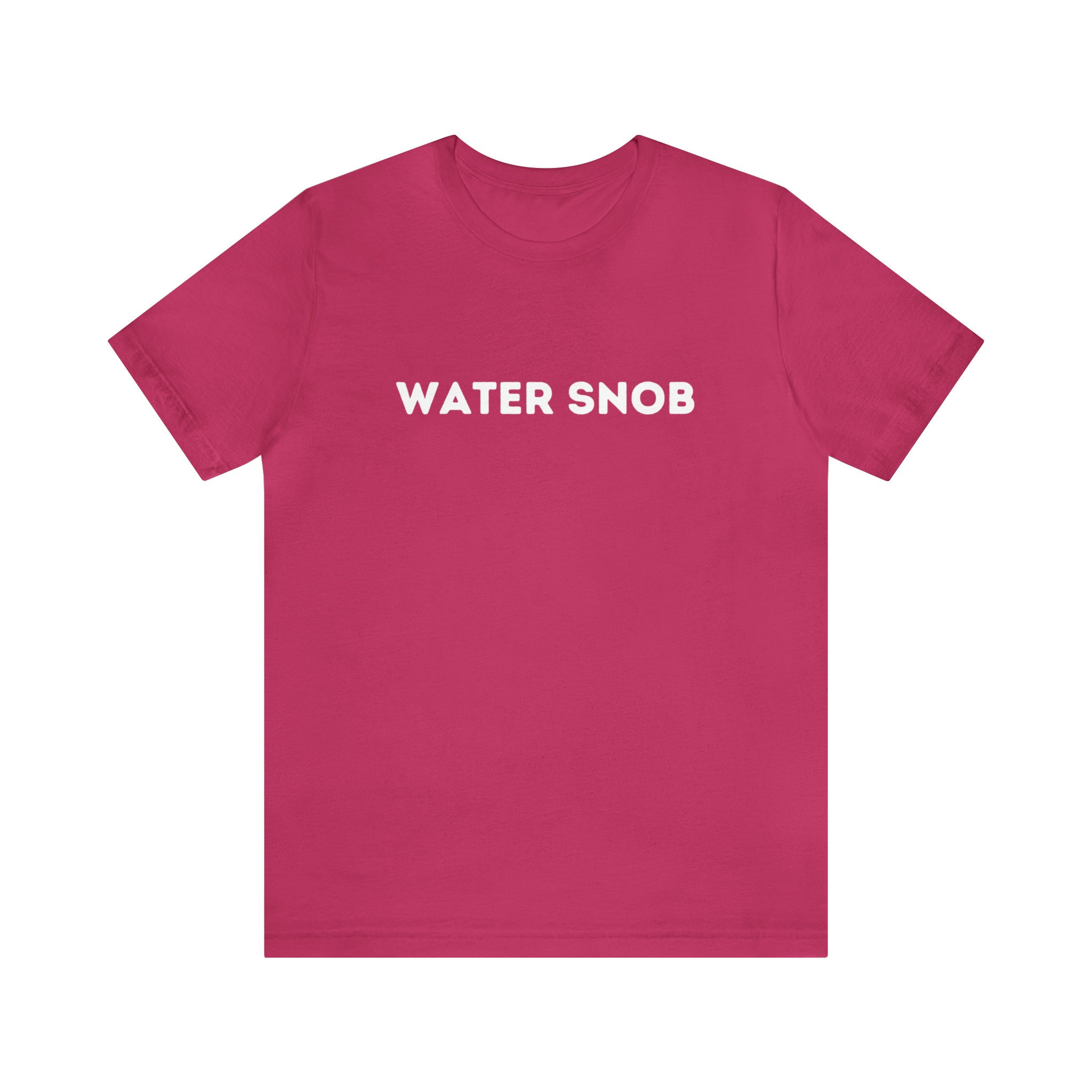 H2O Connoisseur Tee - 'water Snob' Shirt - Hydration Enthusiast Top ...
