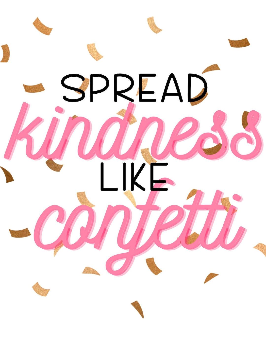 Spread Kindness Like Confetti Posters - Etsy