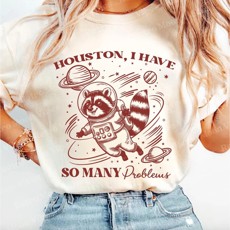 Houston I Have so Many Problems Png, Cricut Svg, Funny Raccoon Png Svg, Vintage Raccoon Shirt ...