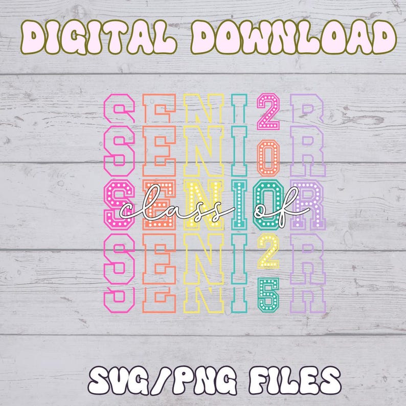 Senior 2025 SVG/PNG - Neon Colors Class of 2025 Digital Download for ...