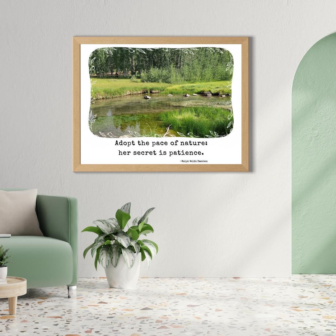 Adopt the Pace of Nature Quote Art Print - Ralph Waldo Emerson - Serene ...