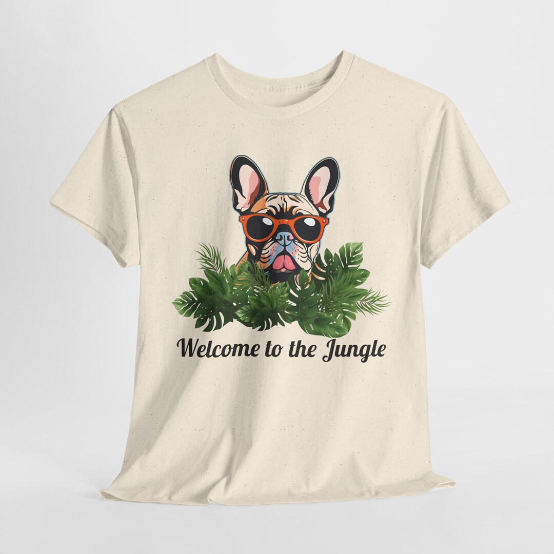 Welcome to the Jungle Frenchie T-shirt Unisex Heavy Cotton Tee - Etsy