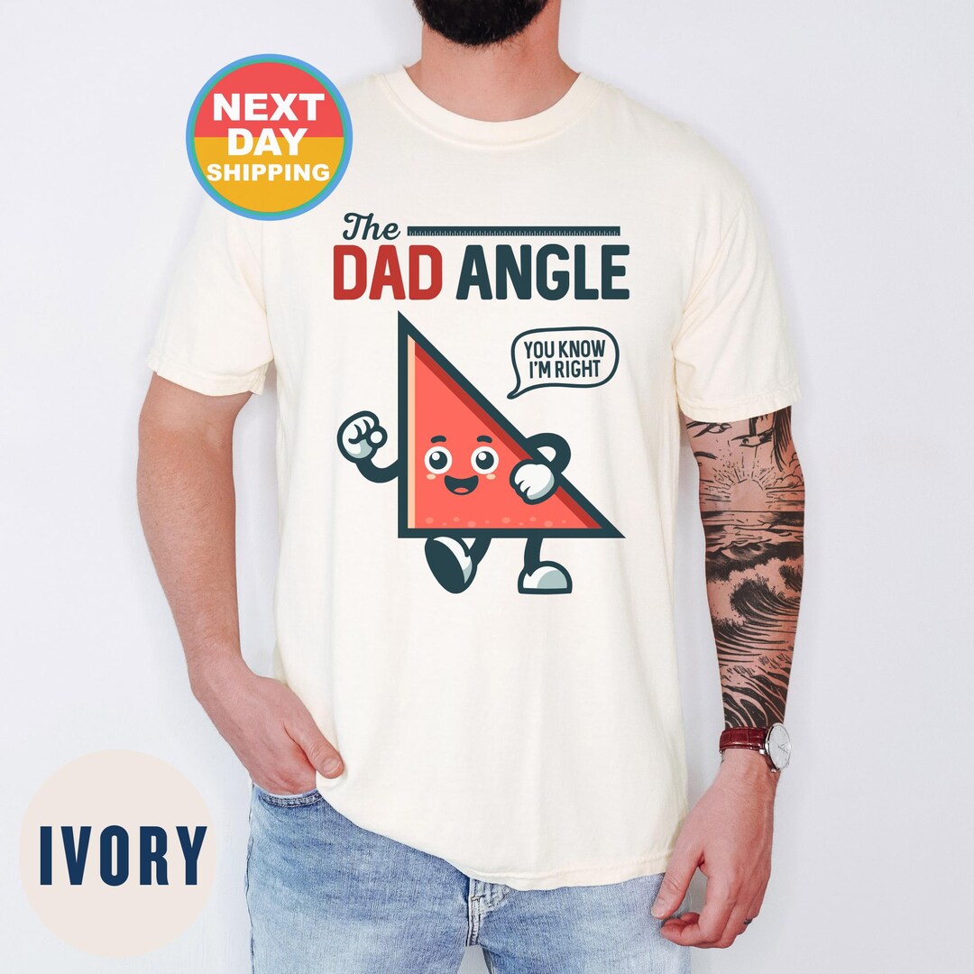 The Dad Angle Shirt, the Dad Angle Math Comfort Colors Shirt , You Know ...
