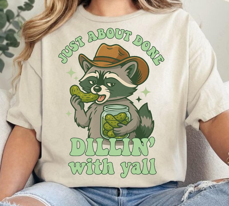 Just About Done Dillin With Yall PNG, Trendy Western Raccoon Pickle Png ...