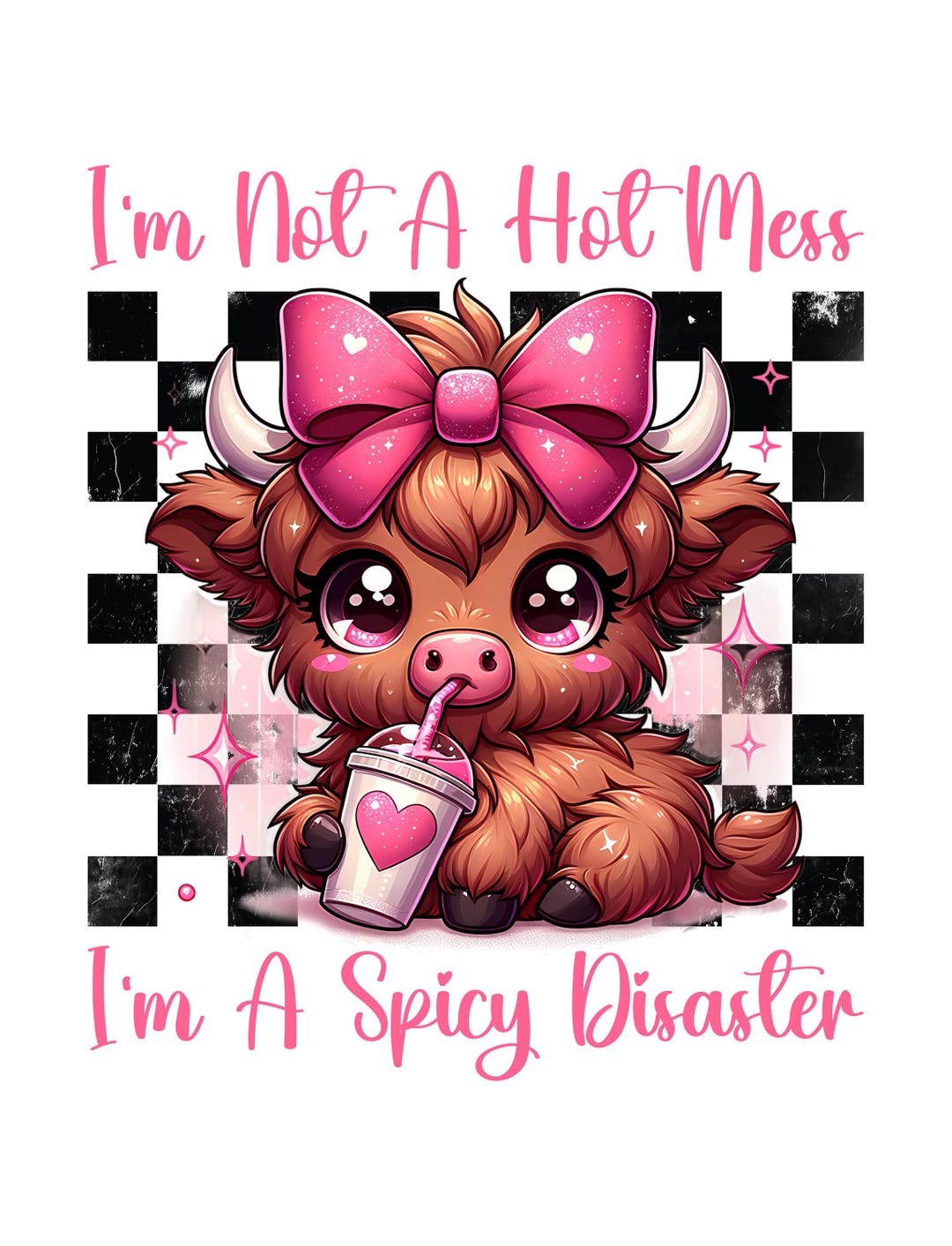 I'm Not A Hot Mess I'm A Spicy Disaster Highland Cow PNG Funny Western ...