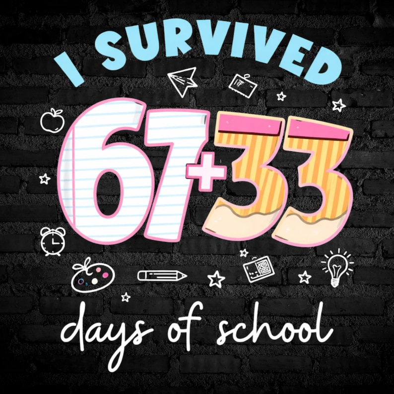 I Survived 100 Days of School Png, I Survived 67 Days of School Png, 67 ...