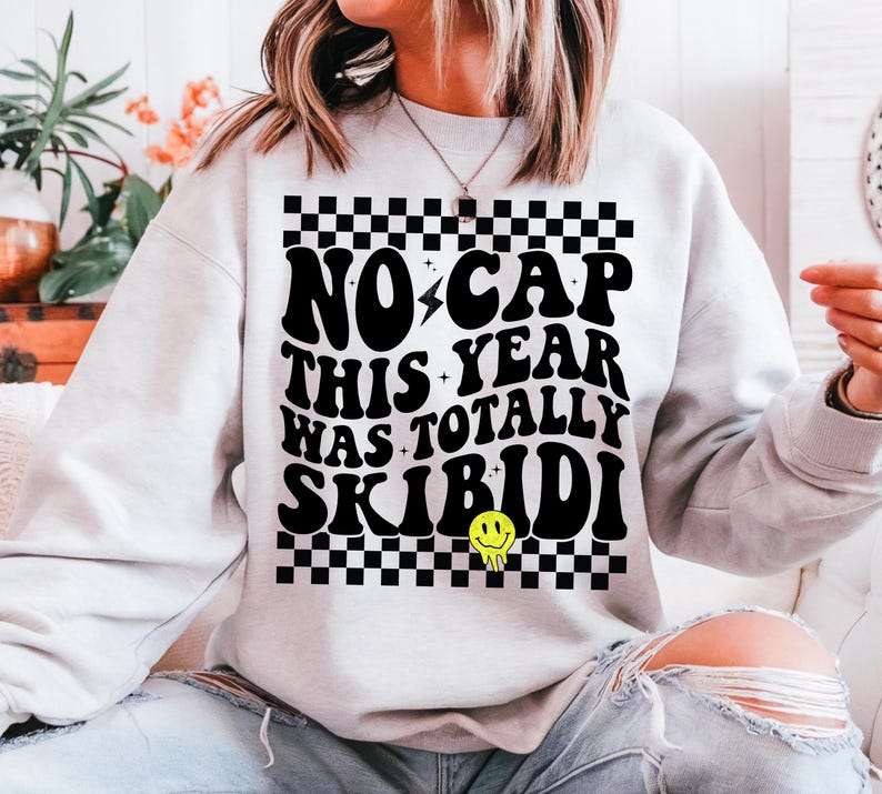 Skibidi Last Day of School, No Cap This Year Was Totally Skibidi, Funny ...