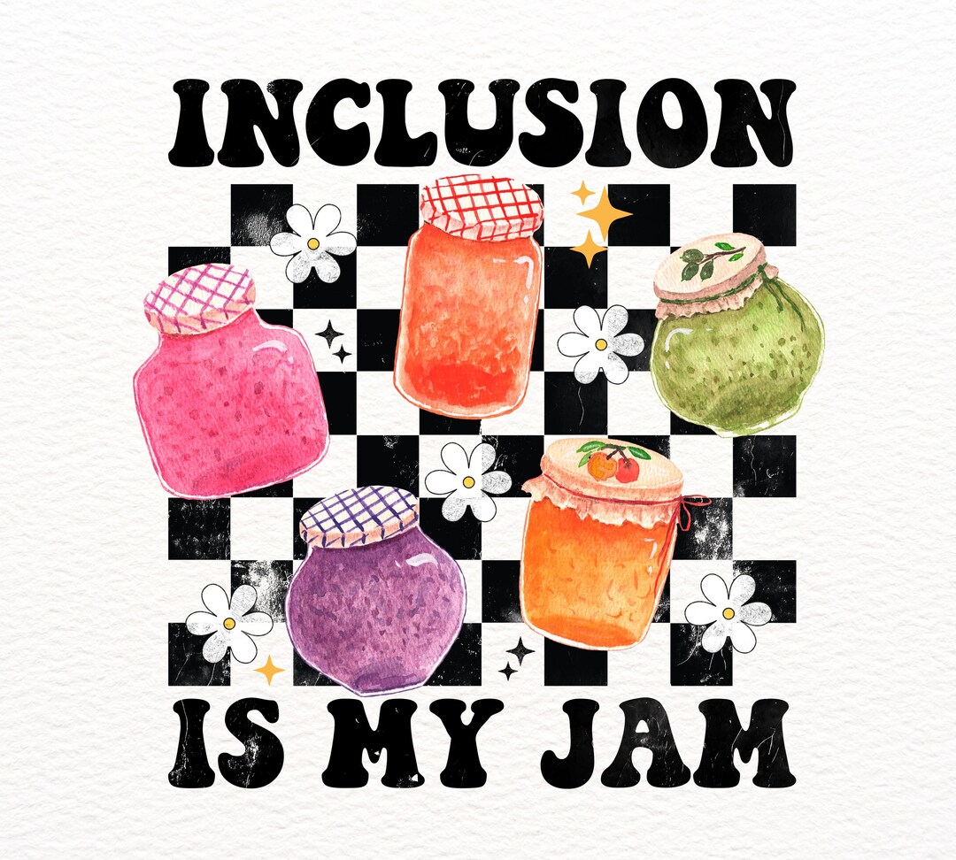 Inclusion is My Jam PNG, Digital Download, Inclusion Shirt Designs ...