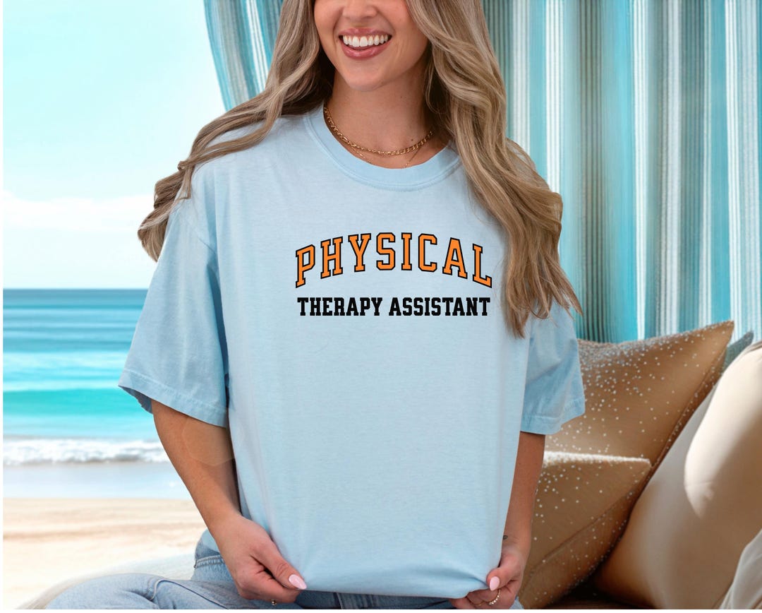 Physical Therapy Assistant T Shirt Comfort Colors®, Physiotherapy Tee ...