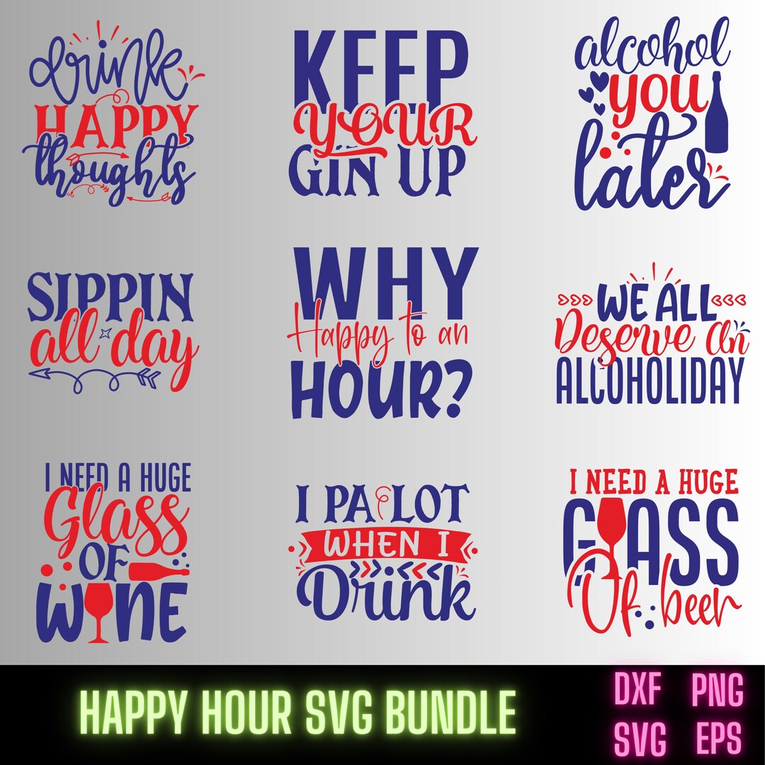Happy Hour Sayings Svg Bundle, Alcohol Svg, Cocktail Svg, Drinking Svg ...