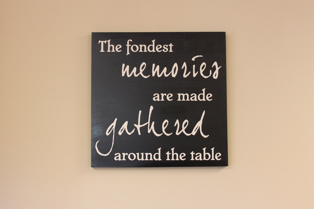 The Fondest Memories Are Made Gathered Around the Table Wood Sign (i ...