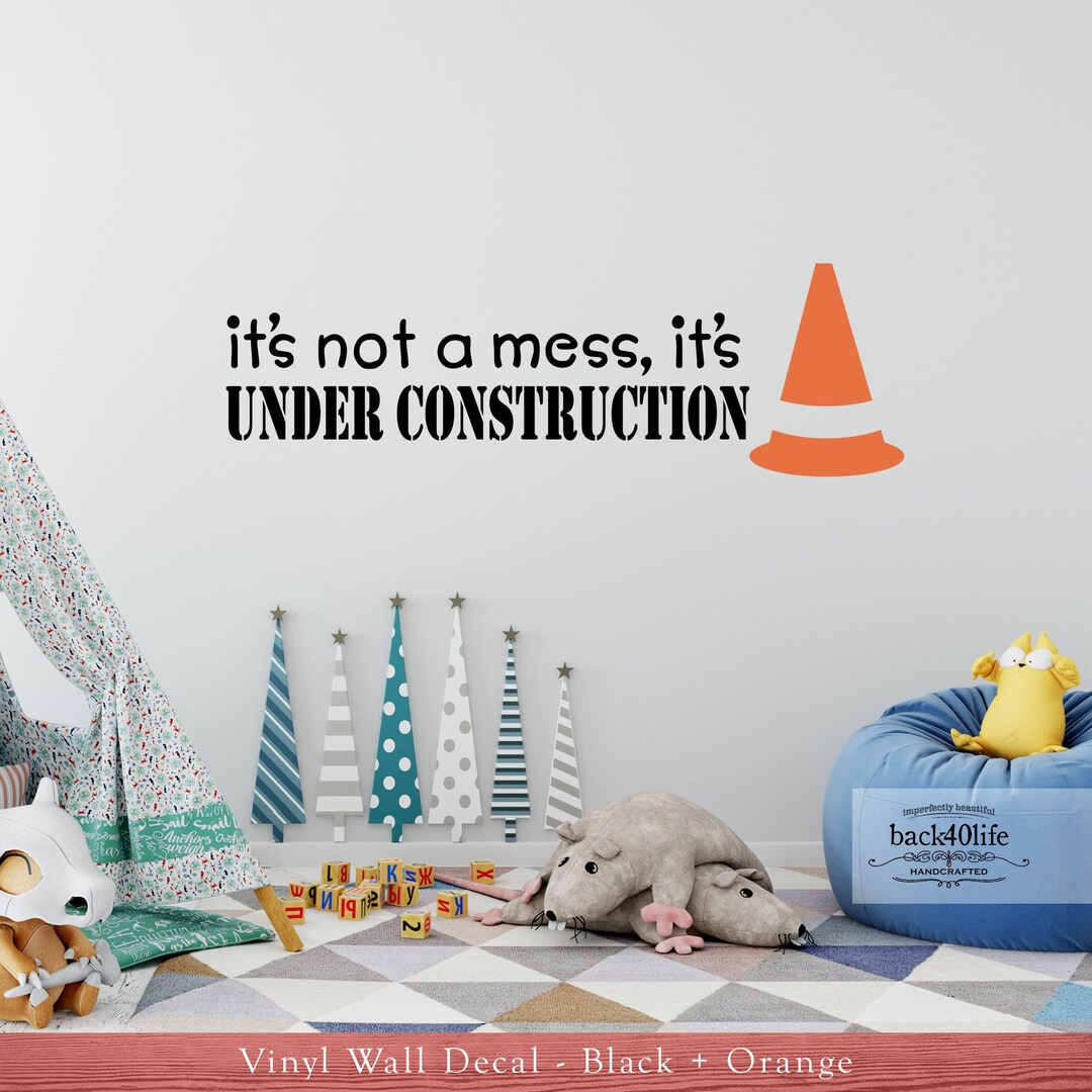 It's Not a Mess, It's Under Construction Vinyl Wall Decal (k-045a ...