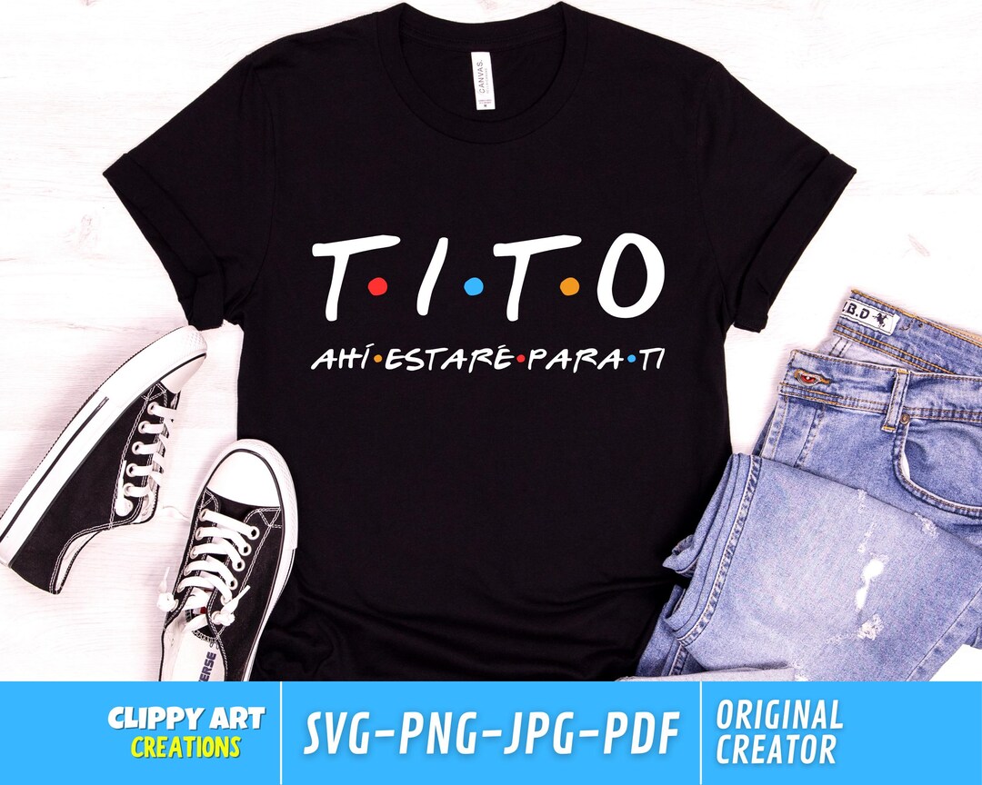 Tito SVG, Grandpa SVG, Tito PNG, Shirt Sublimation Svg, Uncle Birthday ...