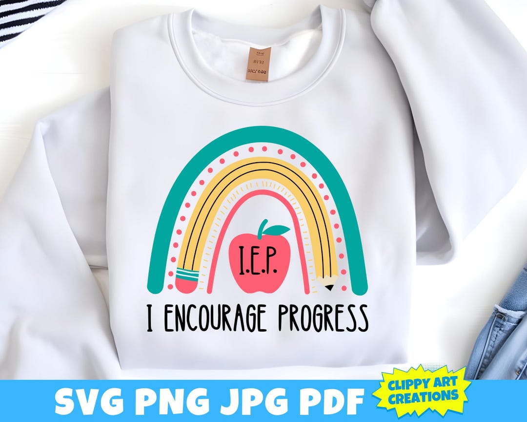 IEP I Encourage Progress SVG PNG, Iep Teacher Shirt Sublimation Svg ...