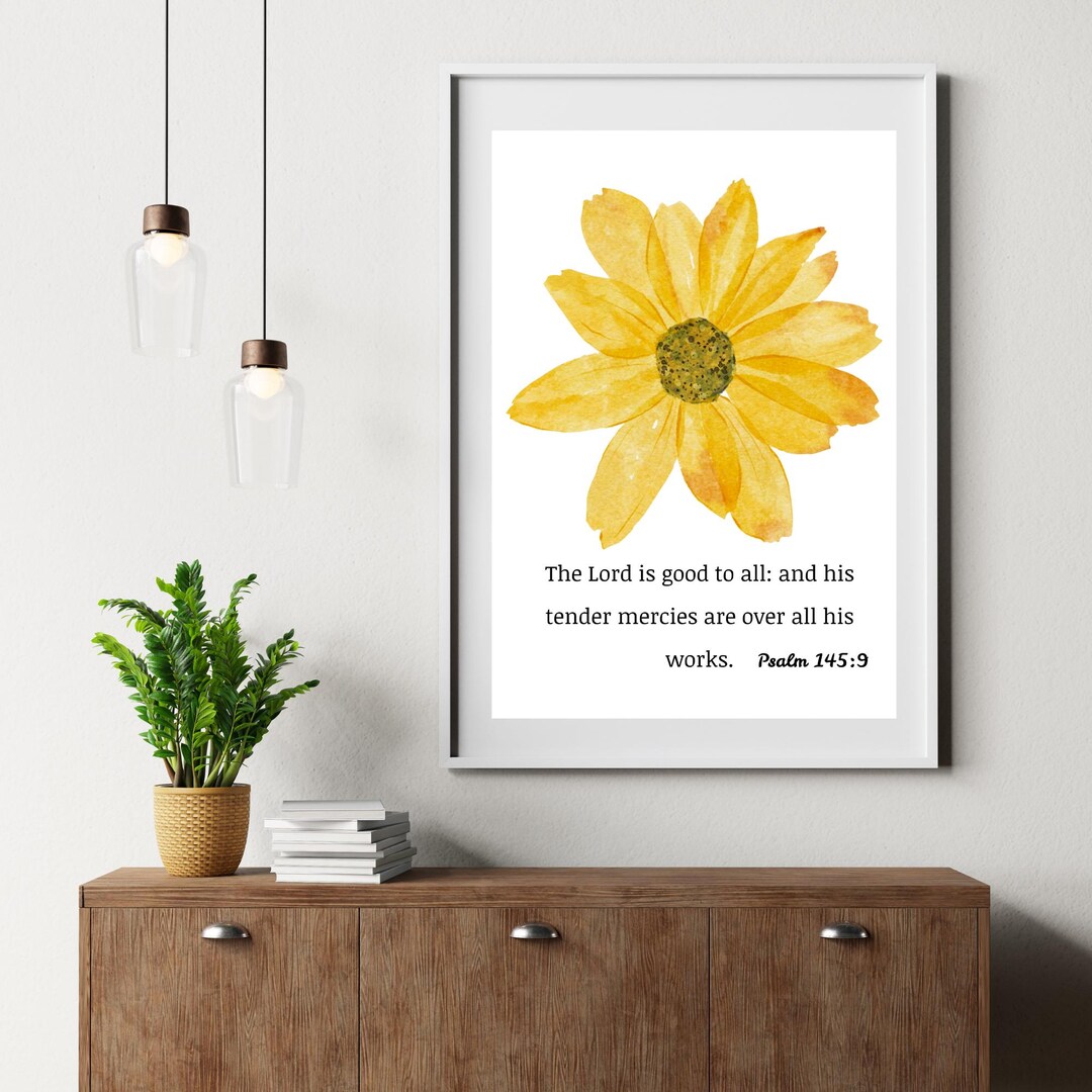 Psalm 145:9 Wall Art – the Lord is Good to All Print for Faithful ...