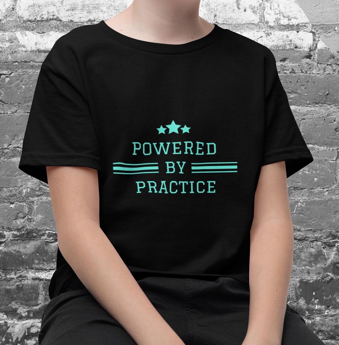 Powered by Practice Kids' Motivational Stage Shirts, Music Lover Gifts ...