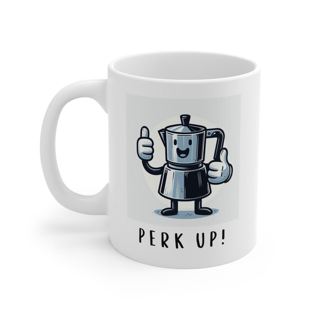 Cartoon Percolator Character Mug 11oz Perc up Coffee Cup, Funny Coffee ...