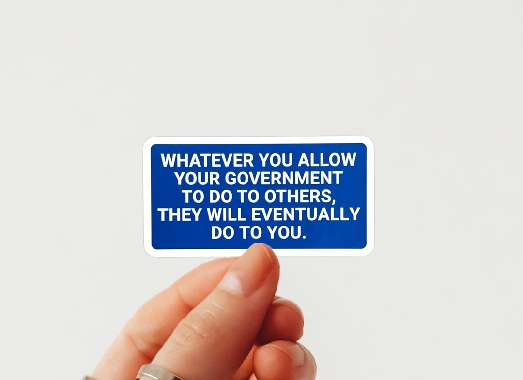 Whatever You Allow Sticker – Political Quote Sticker, Civil Liberties ...