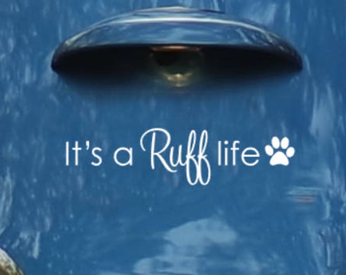 It's a Ruff Life Dog Decal, Car Window Decal, Dog Mirror Decal, Dog ...