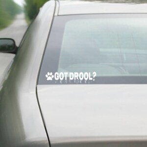 Got Drool? Decal, Paw Print Decal Big Dogs Drool Laptop Decal Dog Decal ...