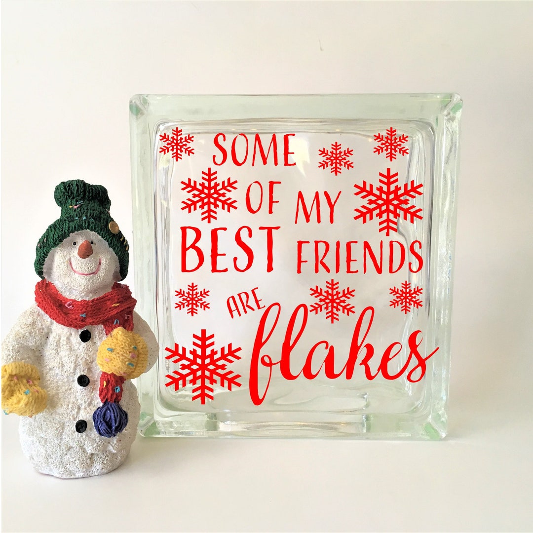 Some of My Best Friends Are Flakes, Glass Block Decal, Snowflakes ...