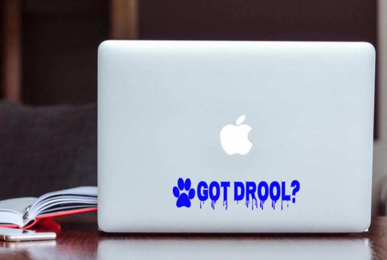 Got Drool Decal Paw Print Decal Big Dogs Drool Laptop Decal - Etsy