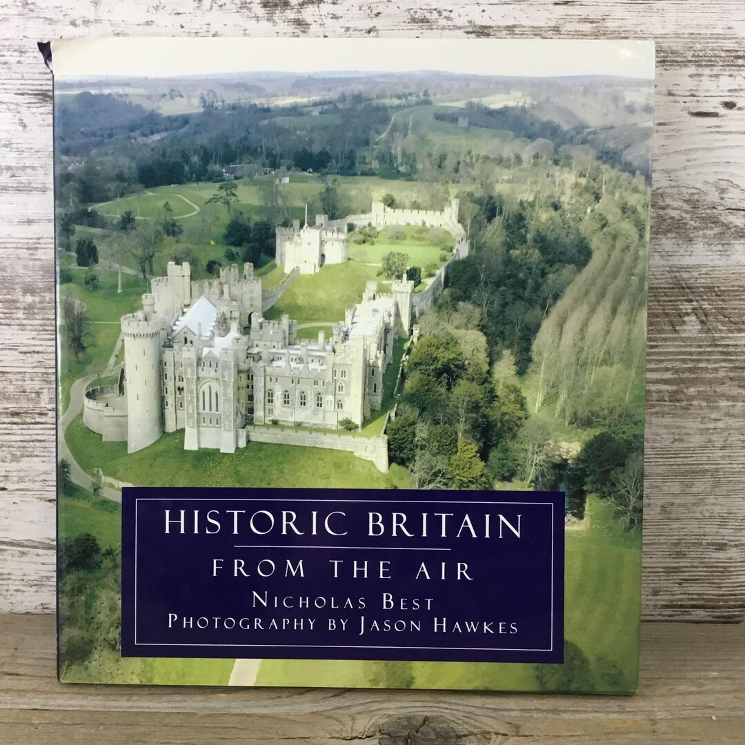 Historic Britain From the Air by Nicholas Best Photography by Jason ...
