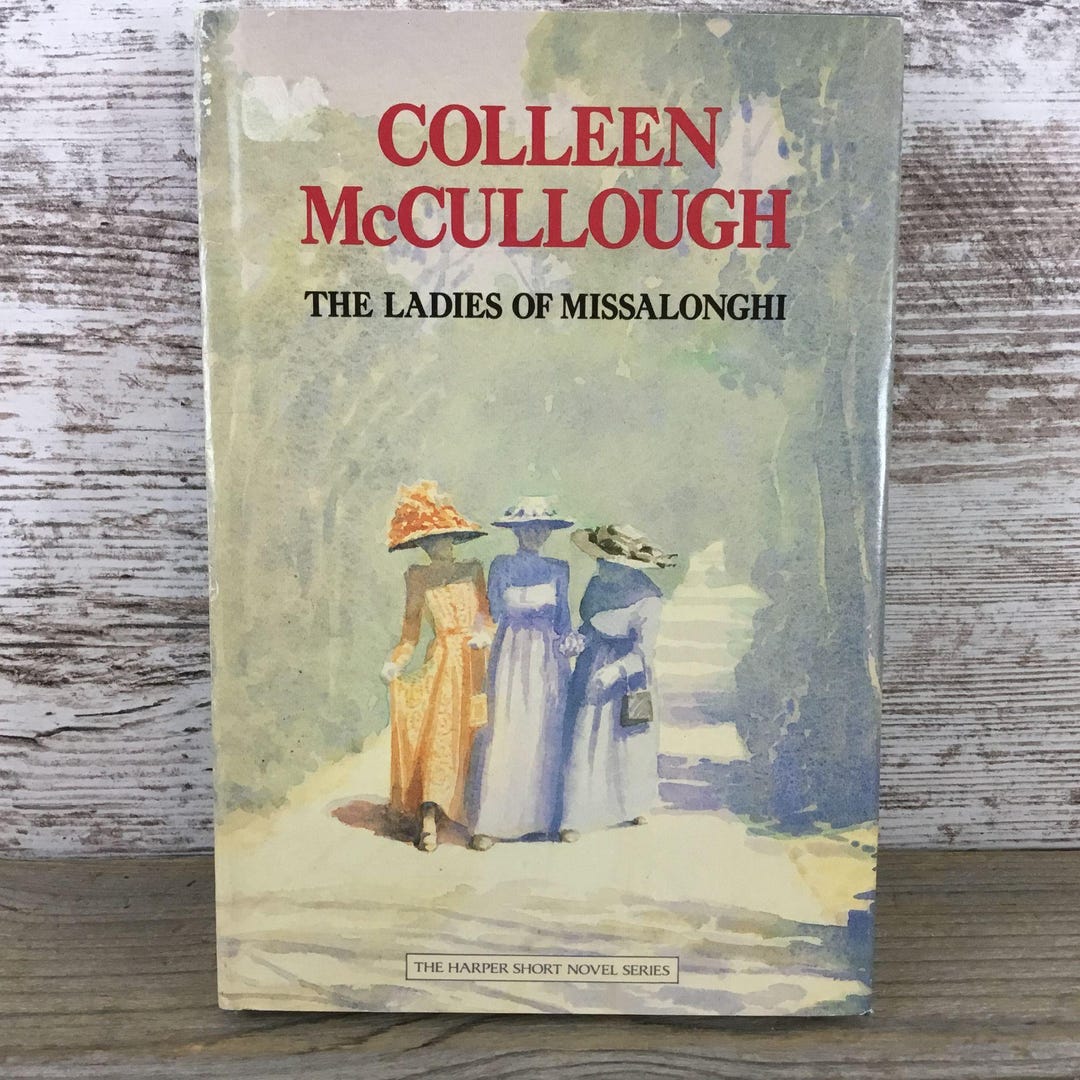 The Ladies of Missalonghi by Colleen Mccullough 1987 Hardcover Dust ...